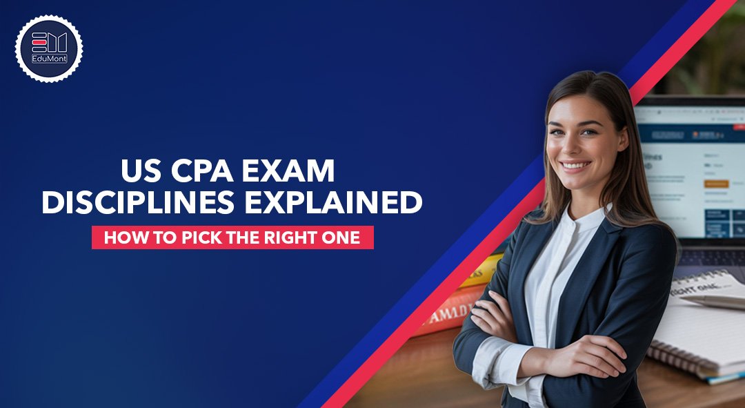 US CPA Exam Disciplines Explained: How to Pick the Right One - India's Best CPA and CMA Coaching ...